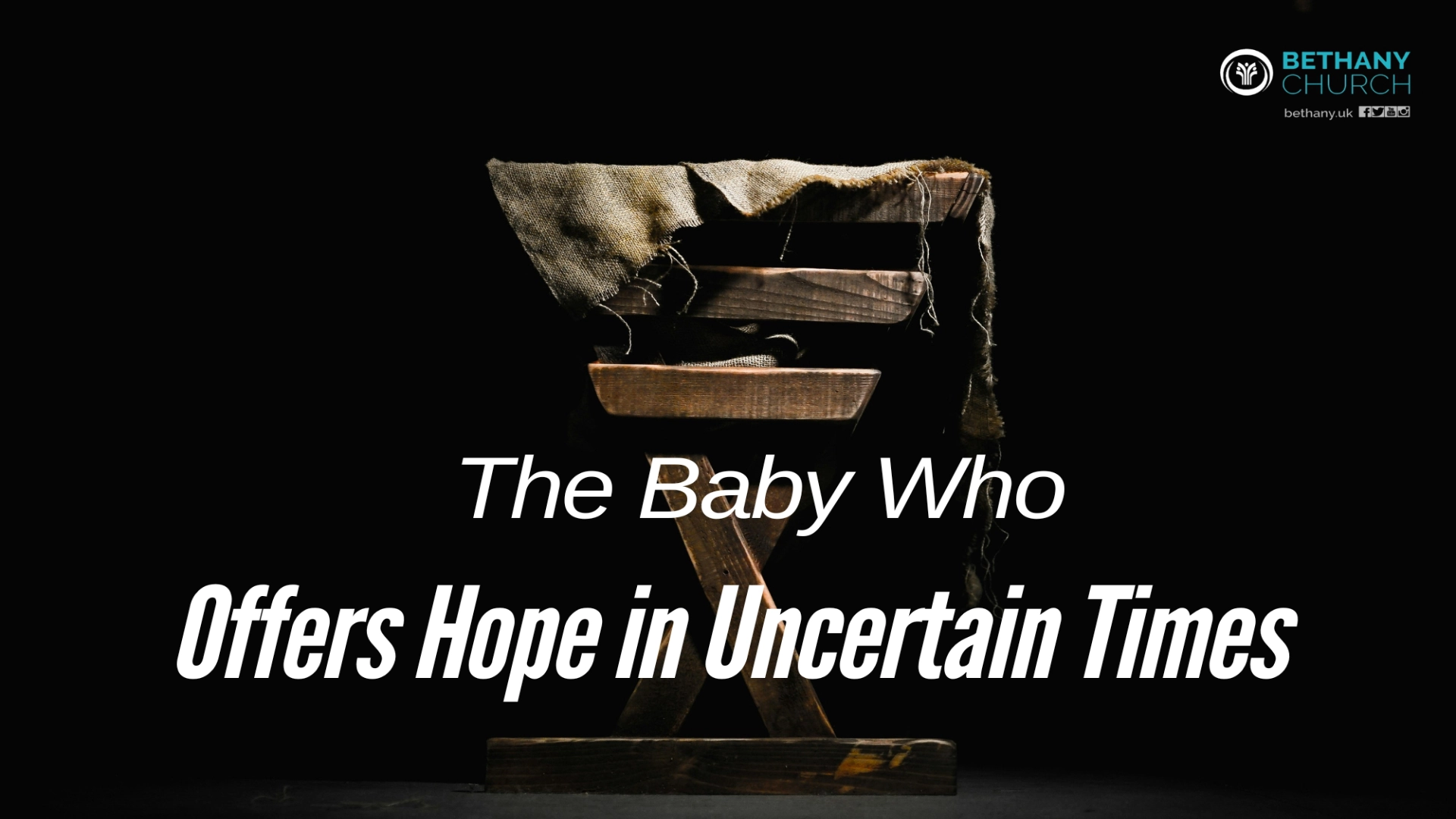 The Baby Who Offers Hope in Uncertain Times | Bethany Church, Manchester