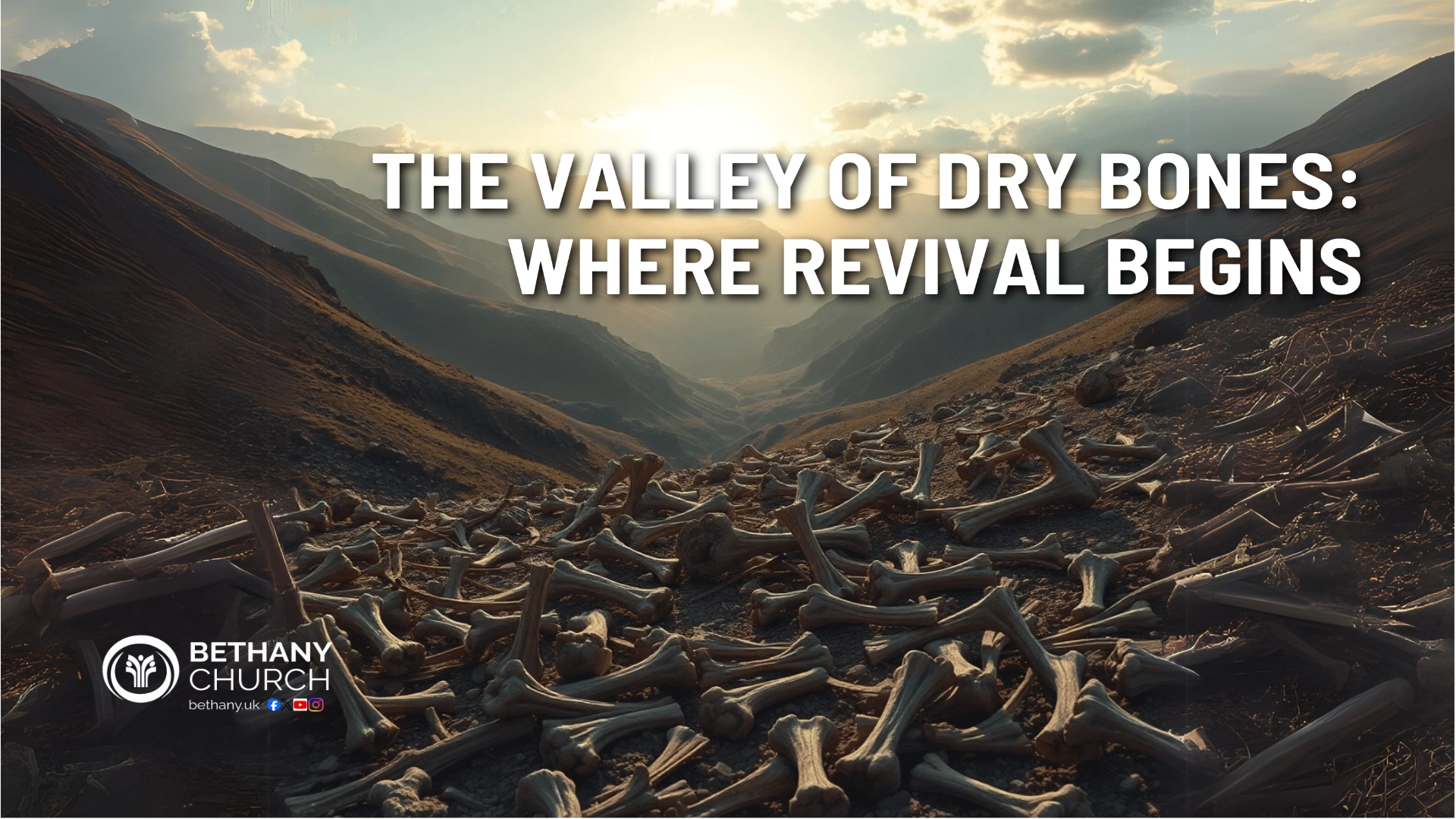 The Valley of Dry Bones: Where Revival Begins | Bethany Church, Manchester