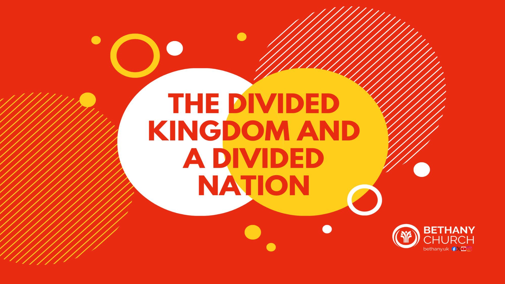 The Divided Kingdom and a Divided Nation | Bethany Church, Manchester