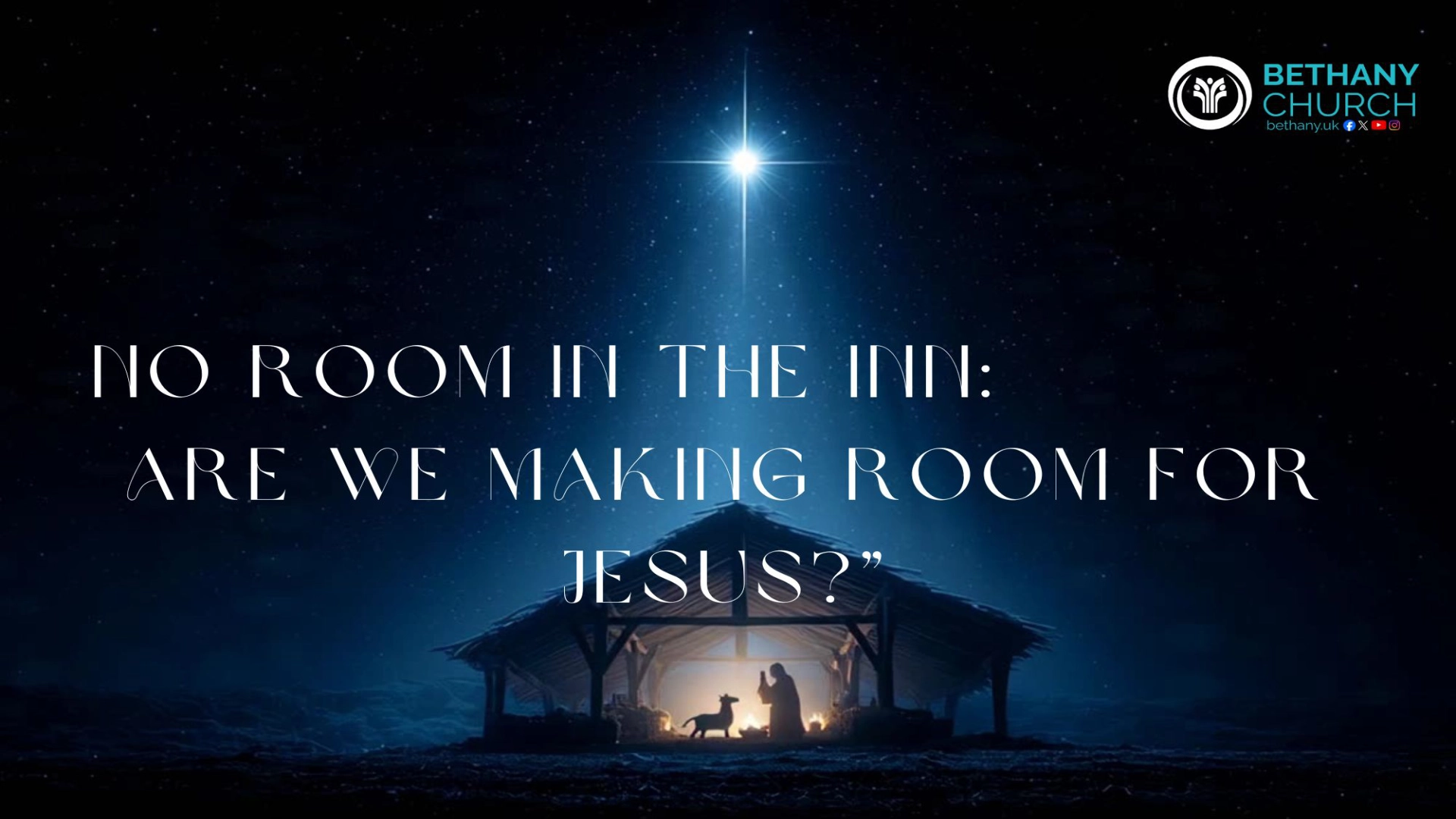 No Room in the Inn Are We Making Room for Jesus? | Bethany Church ...